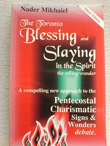 The Toronto Blessing and Slaying in the Spirit by Nader Mikhaiel ...