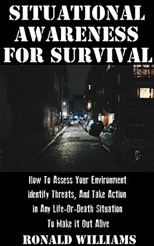 Situational Awareness For Survival: How To Assess Your Environment ...