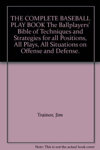 Complete Baseball Play Book by Jim Trainor | Goodreads