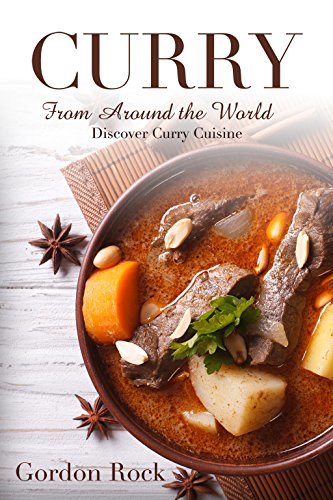 Curry Around the World: Discover Curry Cuisine in This Curry Book by ...