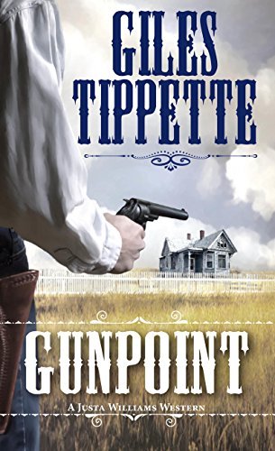 Gunpoint (A Justa Williams Western Book 3) by Giles Tippette | Goodreads