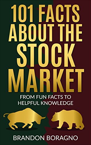 101 FACTS ABOUT THE STOCK MARKET: FROM FUN FACTS TO HELPFUL KNOWLEDGE ...
