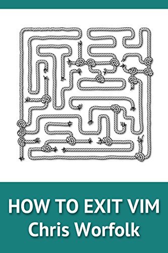 How to Exit Vim by Chris Worfolk | Goodreads