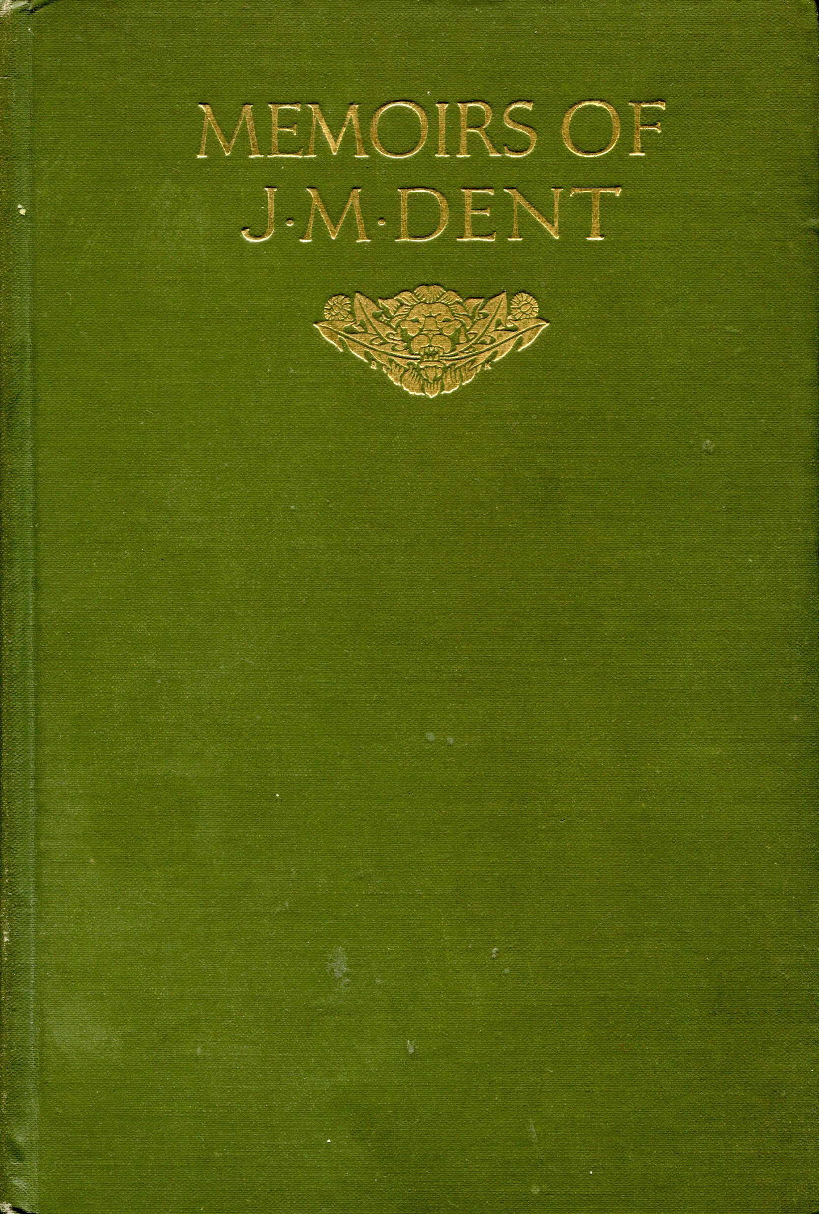 The Memoirs of J.M. Dent 1849-1926 by J.M. Dent | Goodreads