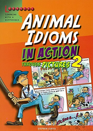 Animal Idioms In Action Through Pictures 2 [Paperback] Stephen Curtis ...