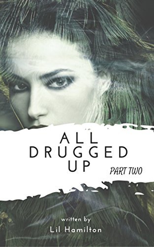 All Drugged Up: Part II (Haven Book 4) by Lil Hamilton | Goodreads
