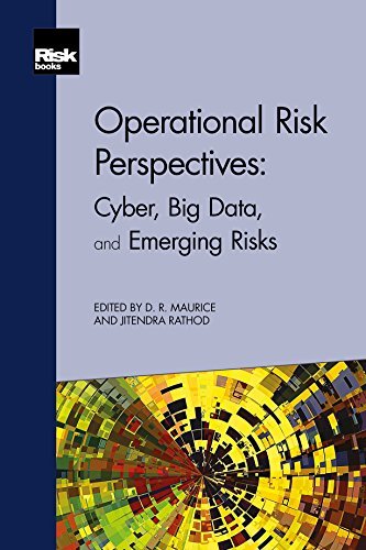 Operational Risk Perspectives: Cyber, Big Data, and Emerging Risks by D ...