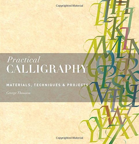 Practical Calligraphy: Materials, Techniques & Projects by George ...