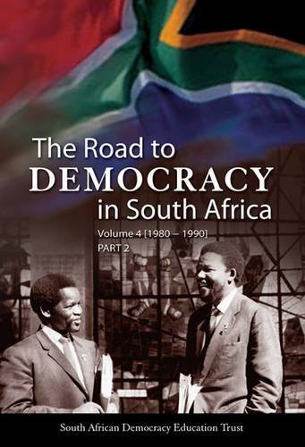 The Road to Democracy in South Africa: Volume 4 (1980-1990), Parts 1 ...