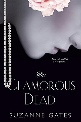 The Glamorous Dead by Suzanne Gates | Goodreads