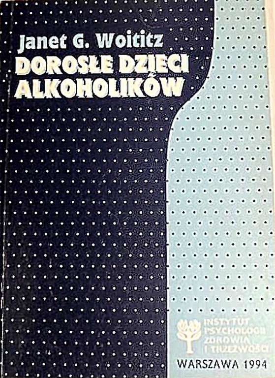 Dorosłe Dzieci Alkoholików by Janet Geringer Woititz | Goodreads