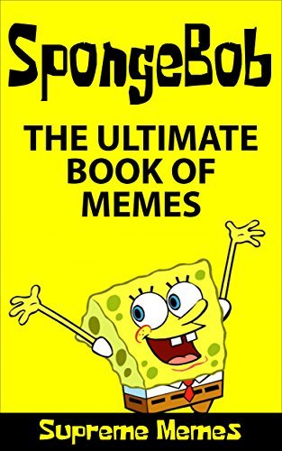 Memes: The Ultimate Book of SpongeBob Memes by Supreme Memes | Goodreads