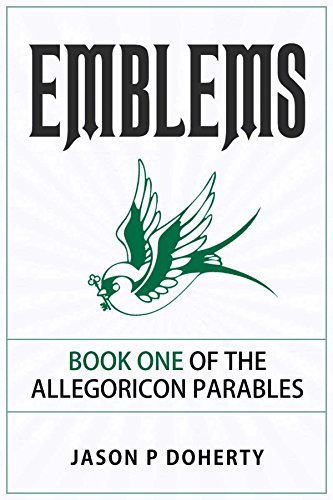 Emblems: Modern Day Parables Book I by Jason P. Doherty | Goodreads