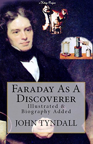 Faraday As A Discoverer: [Illustrated & Biography Added] by John ...