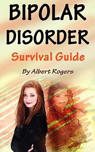 Bipolar Disorder: Survival Guide to Manage Bipolar Disorder by Albert ...