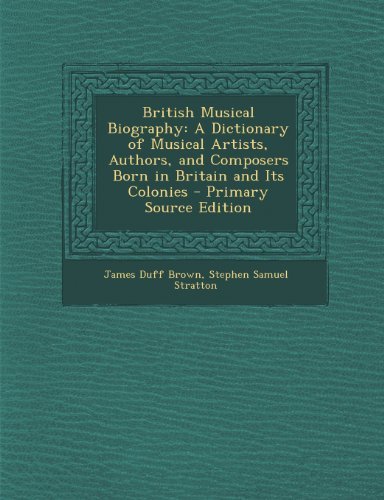 British Musical Biography: A Dictionary of Musical Artists, Authors ...