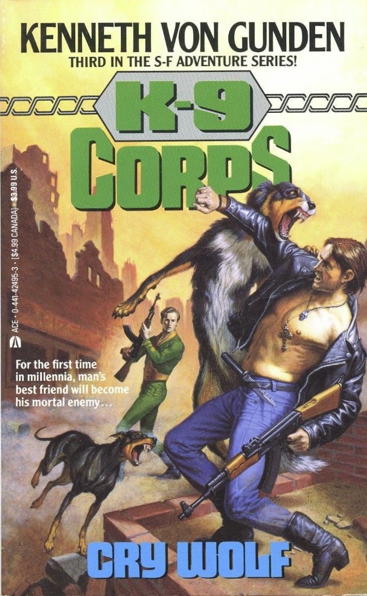 Cry Wolf (K-9 Corps, #3) by Kenneth von Gunden | Goodreads