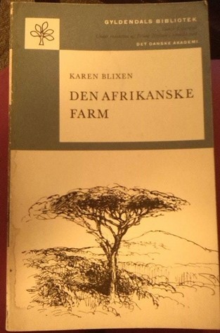 Den afrikanske Farm by Isak Dinesen | Goodreads