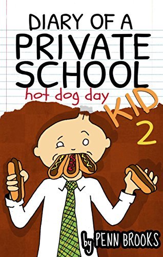 Hot Dog Day (A Diary of a Private School Kid, #2) by Penn Brooks ...
