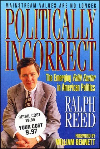 Politically Incorrect: The Emerging Faith Factor in American Politics ...
