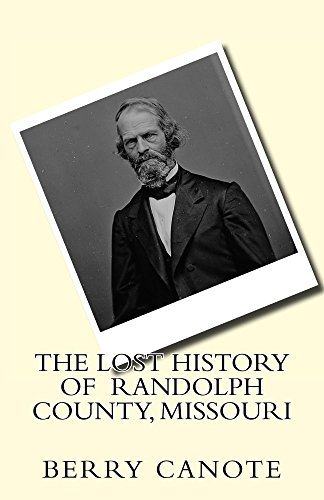 The Lost History of Randolph County, Missouri by Berry Canote | Goodreads