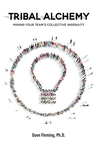 Tribal Alchemy: Mining Your Team's Collective Ingenuity by Dave Fleming ...