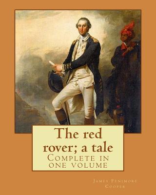 The red rover; a tale. By: J. Fenimore Cooper: Novel by James Fenimore ...