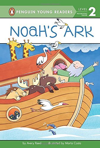 Noah's Ark (Penguin Young Readers, Level 2) by Avery Reed | Goodreads