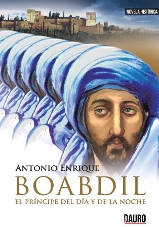 Boabdil, el principe del día y de la noche by Antonio Enrique | Goodreads