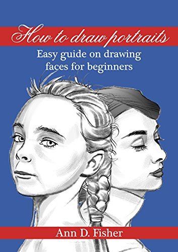 How to Draw a Portrait: From the eyes to the bust, a beginner’s guide ...
