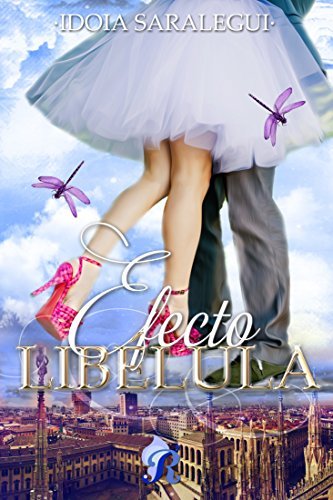 Efecto Libélula (Romantic Ediciones) by Idoia Saralegui | Goodreads