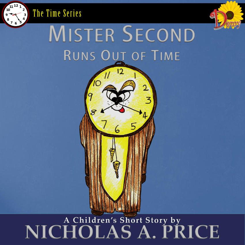 Mister Second Runs Out of Time by Nicholas A. Price | Goodreads