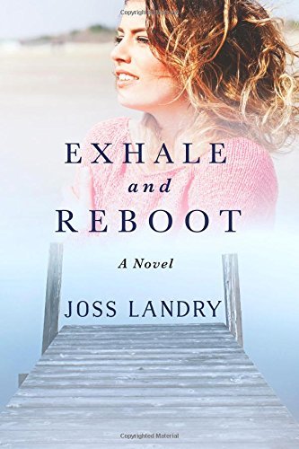 Exhale and Reboot by Joss Landry | Goodreads