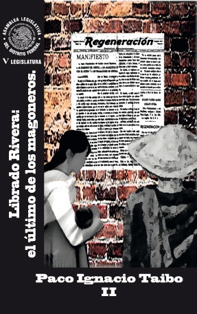 Librado Rivera: el último de los magoneros by Paco Ignacio Taibo II ...