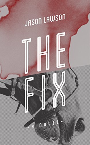 The Fix by Jason Lawson | Goodreads