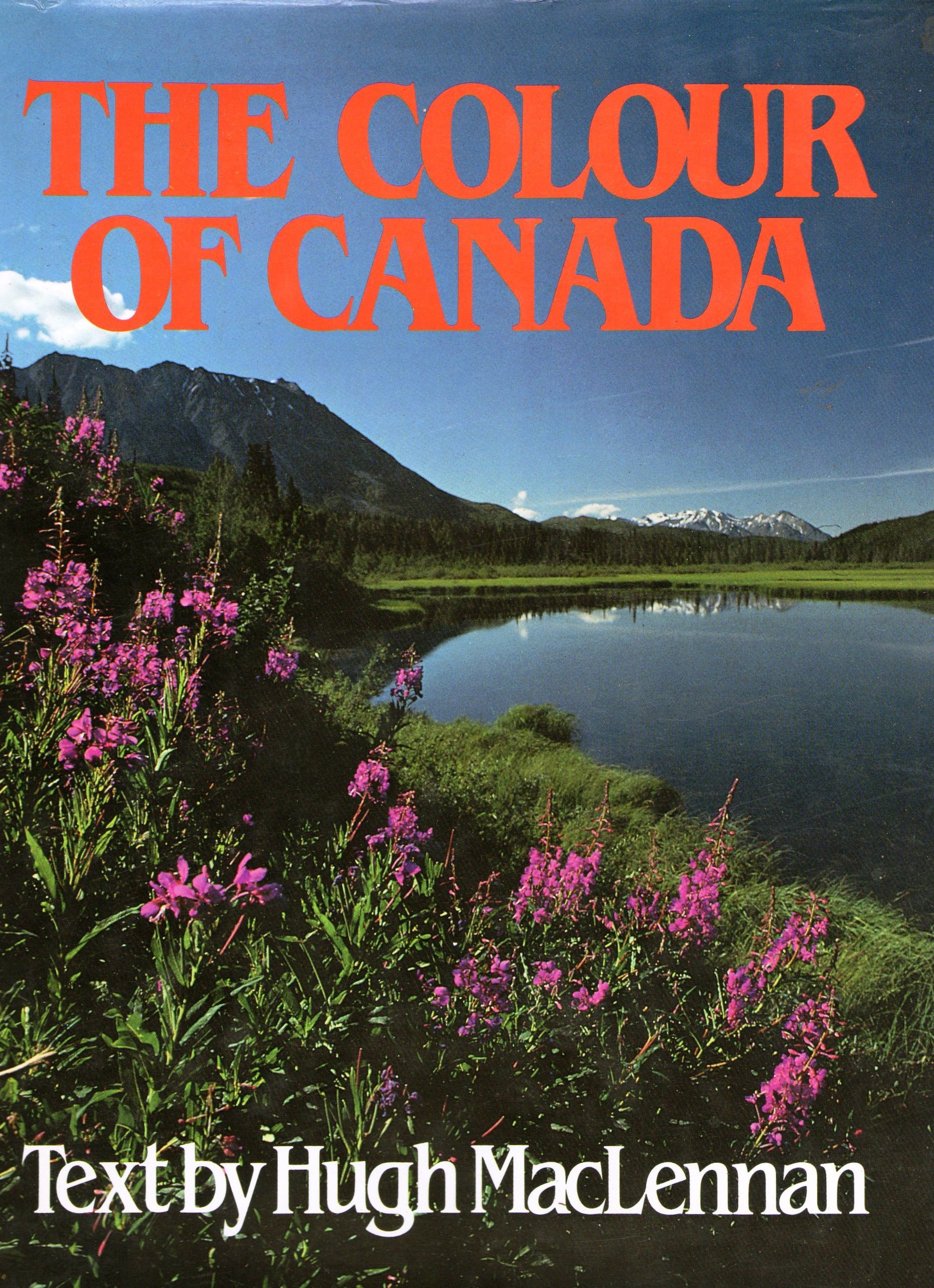 The Colour of Canada by Hugh MacLennan | Goodreads