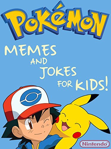 POKEMON: The Greatest Pokemon Memes For Kids! & Joke Book 2017 – Let’s ...