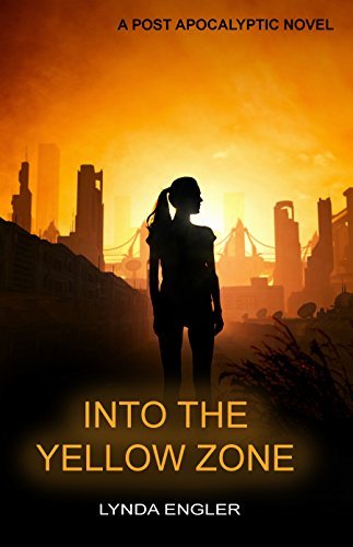 Into the Yellow Zone (Into the Outside Book 2) by Lynda Engler | Goodreads