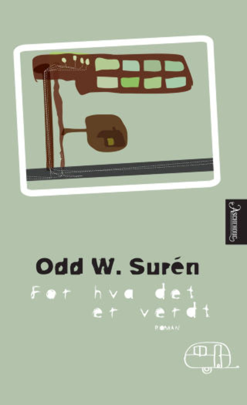 For hva det er verdt by Odd W. Surén | Goodreads