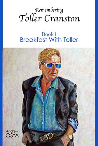 Remembering Toller Cranston: Book I : Breakfast with Toller by Andrew ...