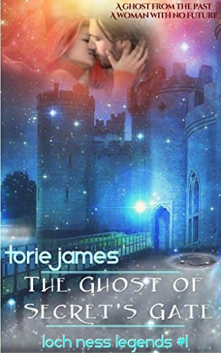 The Ghost of Secret's Gate (Loch Ness Legends #1) by Torie N. James ...