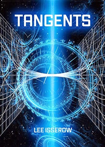 Tangents: A short story of many worlds by Lee Isserow | Goodreads