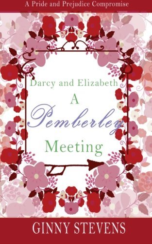 Darcy and Elizabeth: A Pemberley Meeting by Ginny Stevens | Goodreads