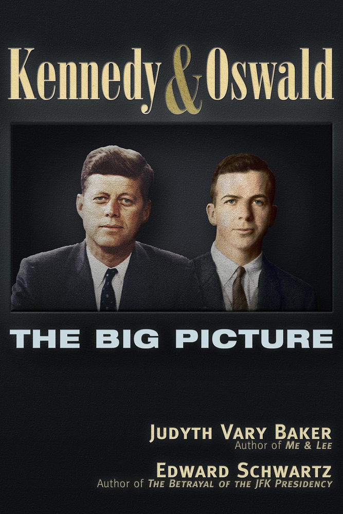 Kennedy and Oswald: The Big Picture by Judyth Vary Baker | Goodreads