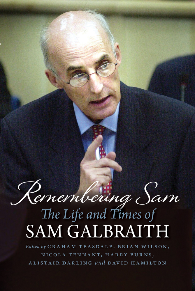 Remembering Sam: The Life and Times of Sam Galbraith by Graham Teasdale ...