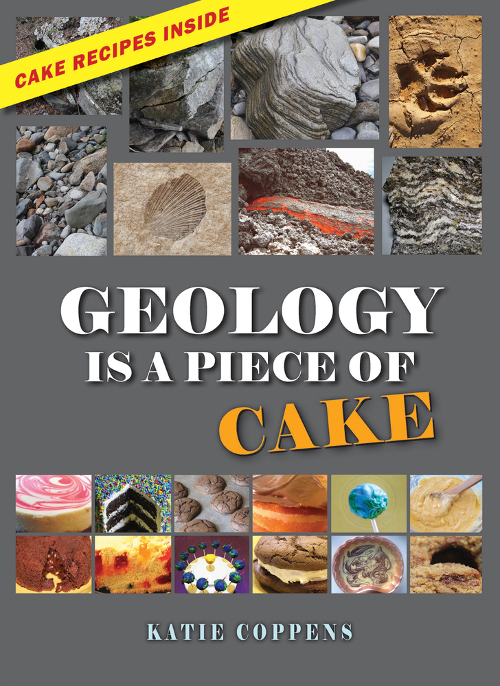 Geology Is a Piece of Cake by Katie Coppens | Goodreads