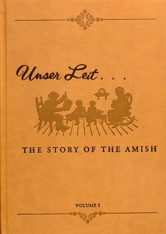 Unser Leit: The Story of the Amish (Volume I) by Leroy Beachy | Goodreads