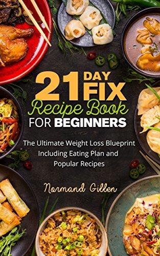21 Day Fix Recipe Book for Beginners: The Ultimate Weight Loss ...
