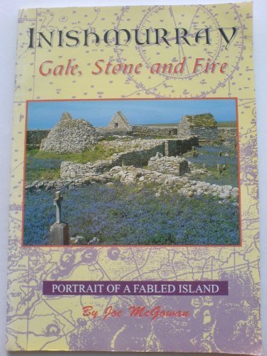 Inishmurray: Gale, Stone and Fire by Joe McGowan | Goodreads