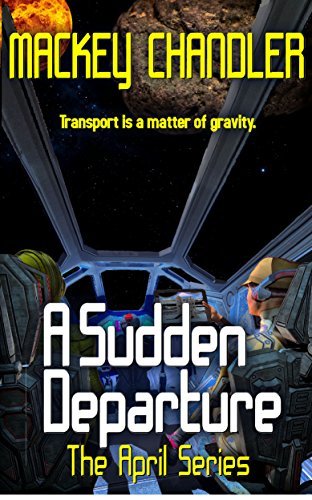 A Sudden Departure (April, #9) by Mackey Chandler | Goodreads